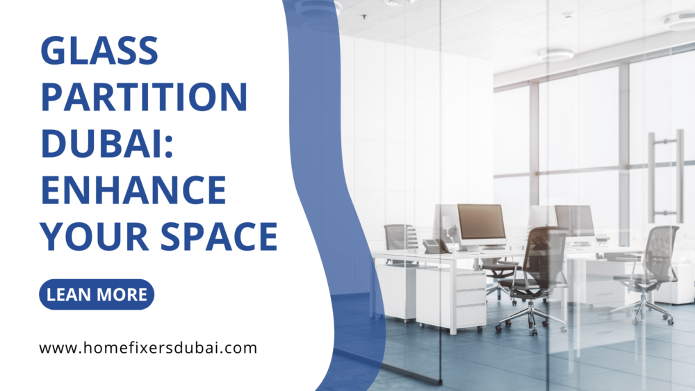 Elegant Glass Partitions in Dubai for Homes and Offices